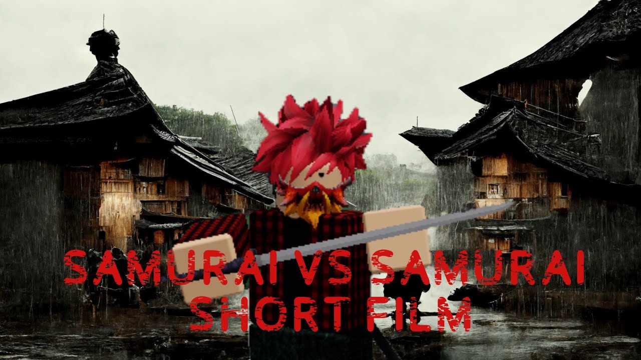 Samurai Vs Samurai Short Film (The strongest battlegrounds) - YouTube