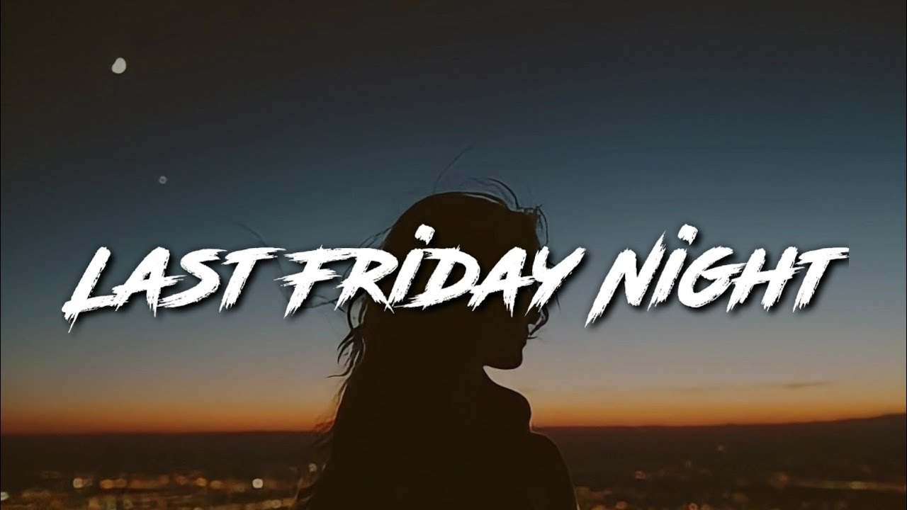 Last Friday Night - Katty Perry || Lirik dan Terjemahan Indonesia - YouTube