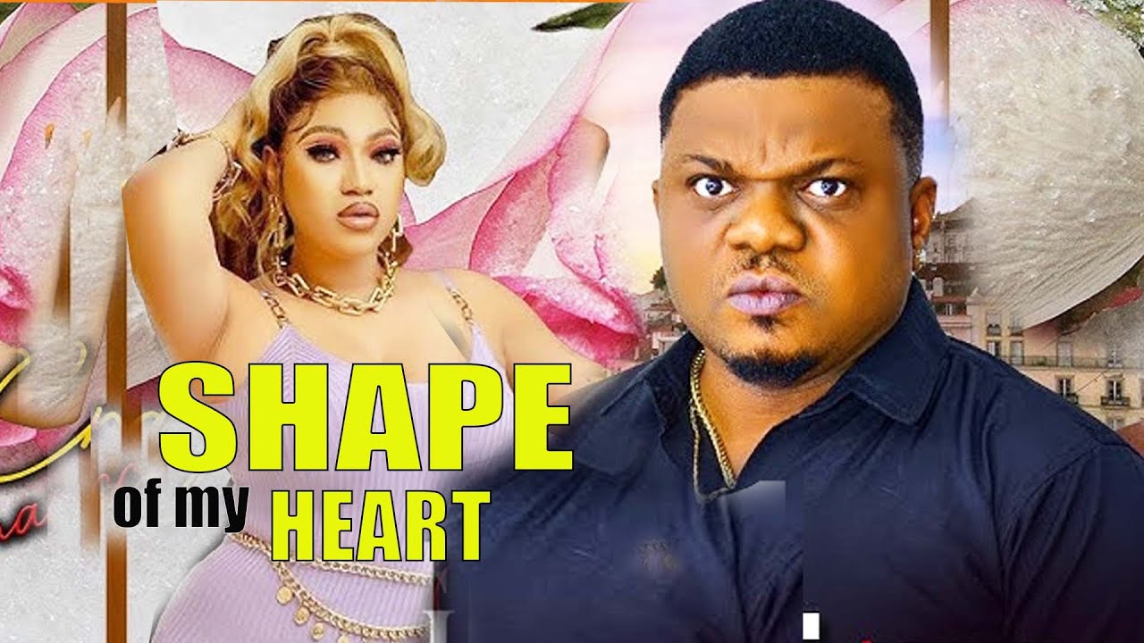 Shape Of My Heart (2025) – KEN ERICS QUEENETH HILBERT | nigerian movies ...