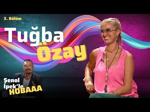 Babamın Vefatını Rüyamda Gördüm | Şenol İpek ile Hobaaa 3. Bölüm | Konuk: Tuğba Özay