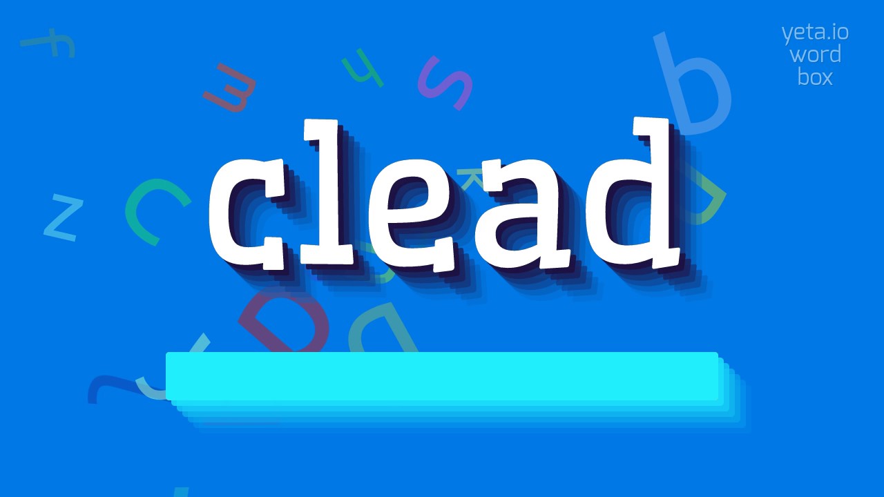 CLEAD - HOW TO SAY CLEAD? - YouTube