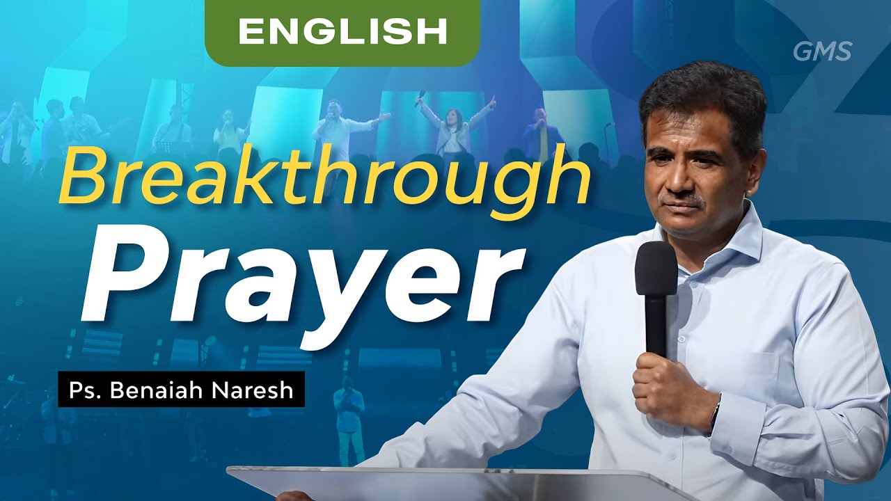 English | Breakthrough Prayer - Ps. Benaiah Naresh (Official GMS Church ...