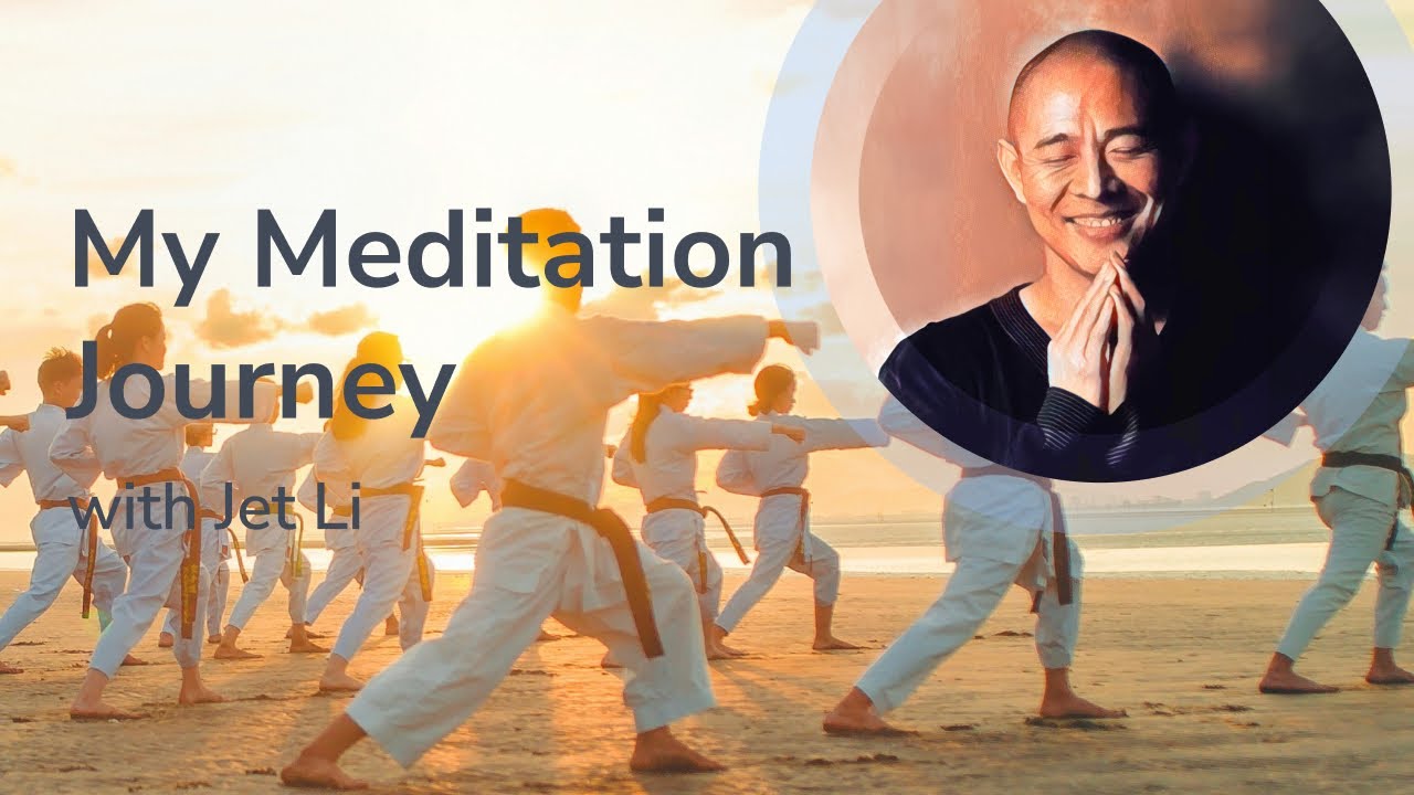 My Meditation Journey with Jet Li: Finding the Ultimate Balance of Mind ...