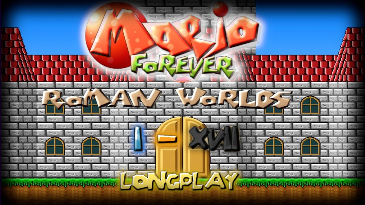 Mario Forever Roman Worlds (v3.5.1) By MrPrzemistrz I-XVII Longplay ...