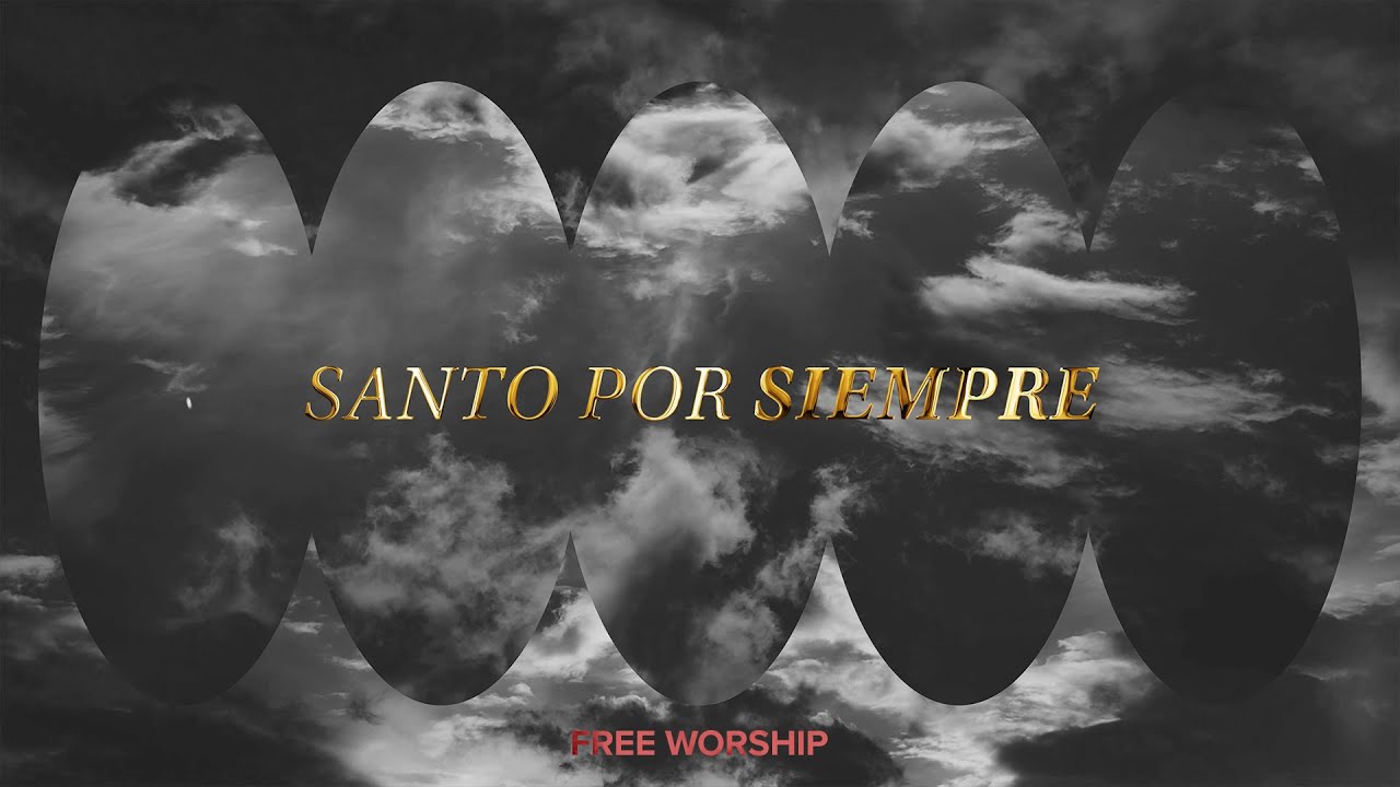 Santo Por Siempre I Video Oficial Con Letras I Free Worship - YouTube