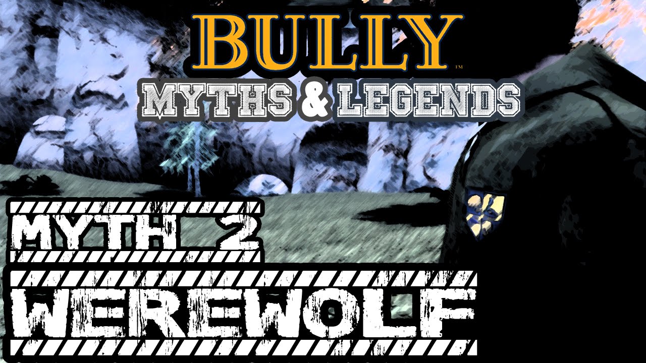 BULLY SE | Myths & Legends | Werewolf | REMAKE - YouTube