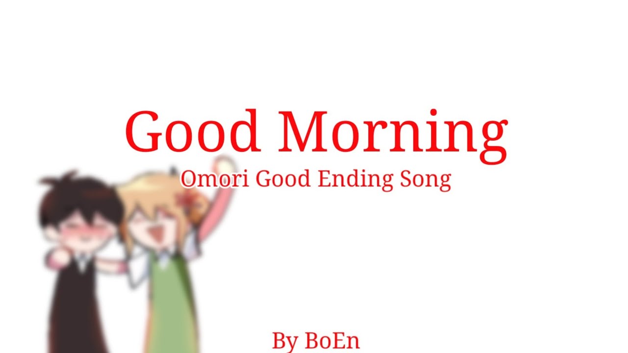 Good Morning【Good Ending Game Omori Song】With Indonesia Substitle - YouTube