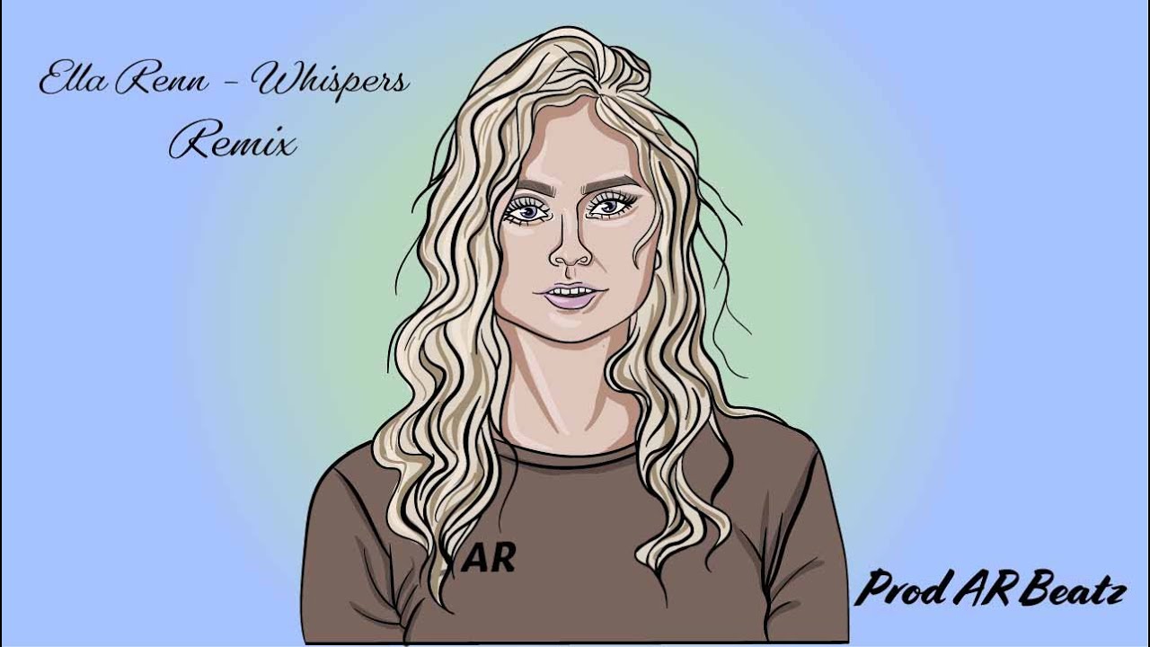 Ella Renn - Whispers Remix (Prod. A R Beatz) - YouTube