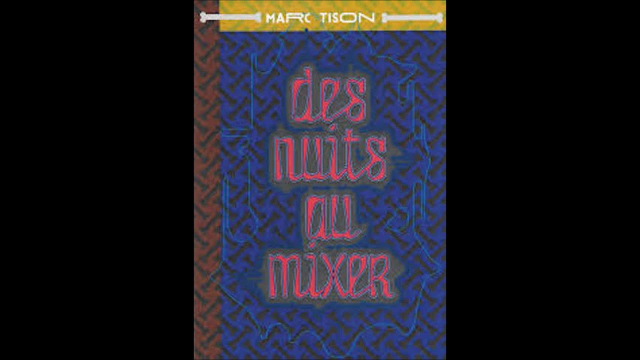 Marc Tison - Des nuits au mixer - YouTube