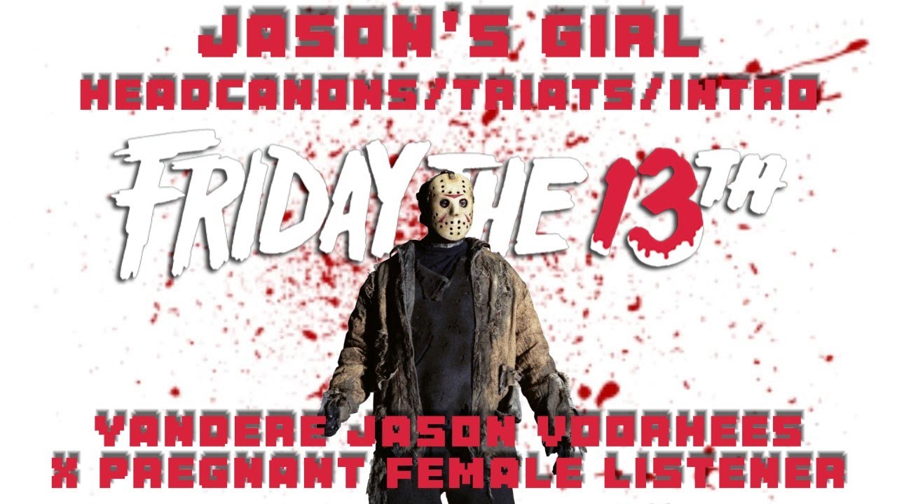 Jason's Girl Intro🔪🩸 ‍🔥Yandere Jason Voorhees X Soon To Be Pregnant ...