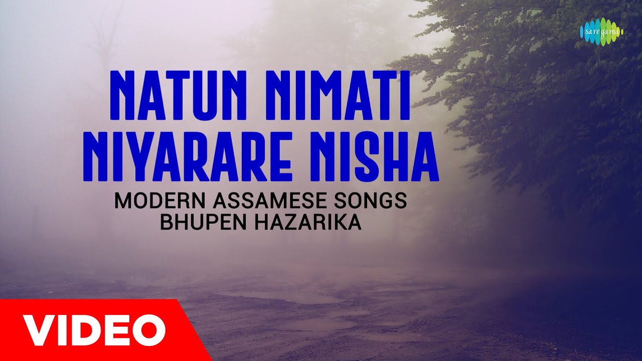 Natun Nimati Niyarare Nisha | Modern Assamese Songs | Bhupen Hazarika ...