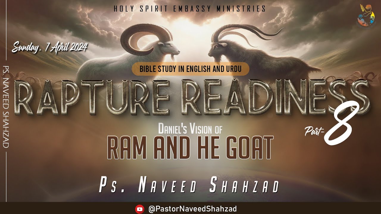 Rapture Readiness Part 8 - Daniel's Vision of Ram and He Goat - Chapter ...