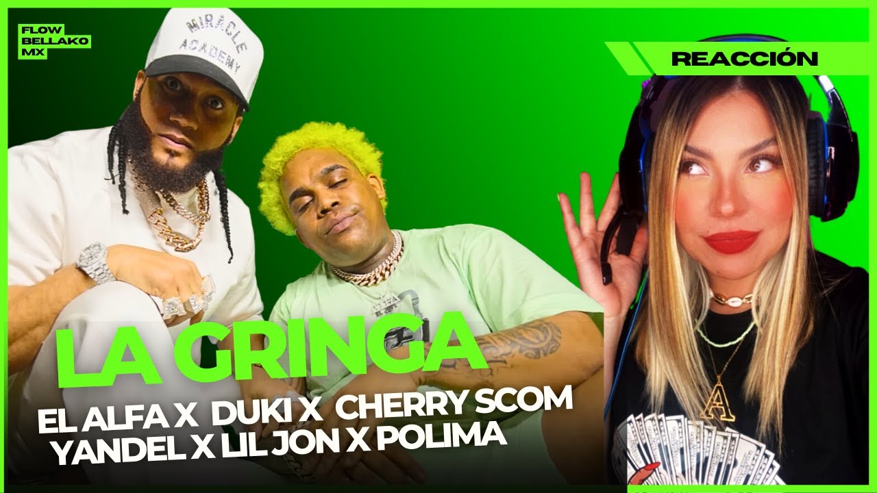 #REACCION LA GRINGA - EL ALFA X CHERRY SCOM X LIL JON X YANDEL DUKI X ...