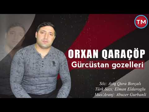 Orxan Qaracop - Gurcustan Gozelleri