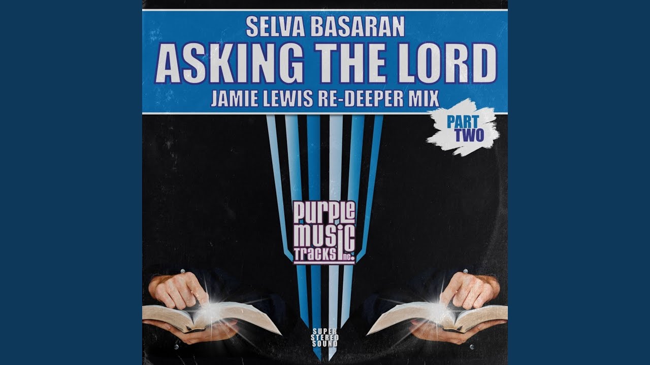 Asking the Lord (Jamie Lewis Re-Deeper Mix) - YouTube