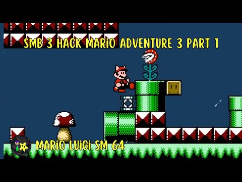 smb 3 hack mario Adventure 3 part 1 - YouTube