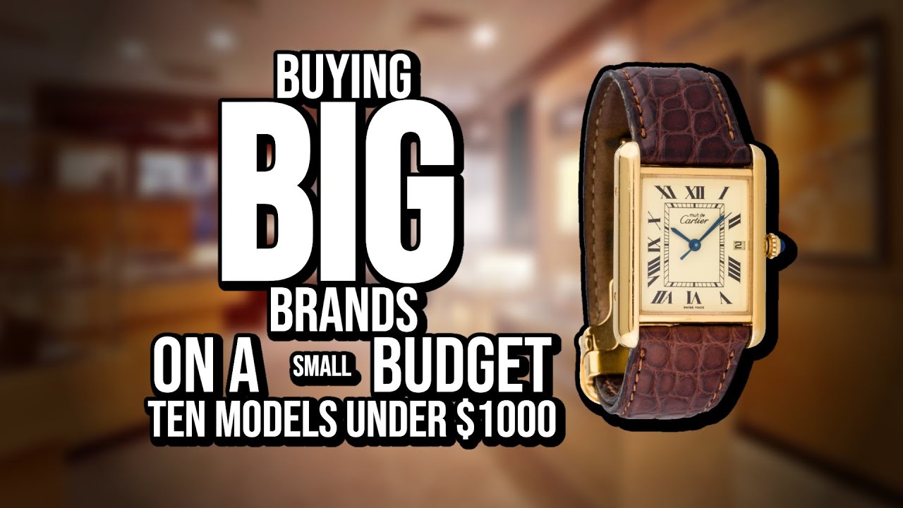 Buying BIG BRANDS on a SMALL BUDGET - Ten Models Under $1000 - YouTube