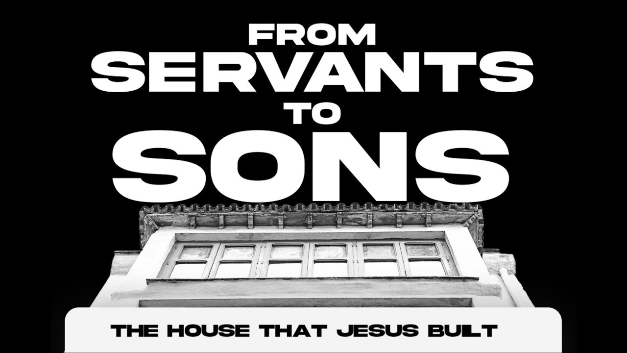 From Servant to Sons: The House That Jesus Built - Kome Mallam-Obi ...