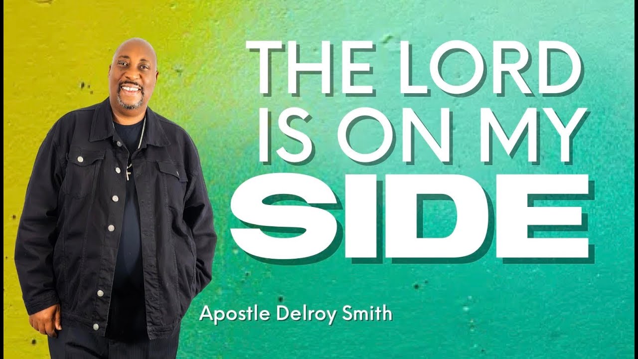 The Lord Is On My Side | Apostle Delroy Smith - YouTube