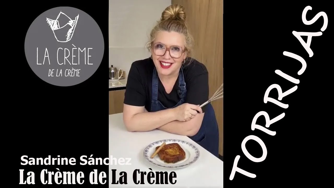 Receta de las TORRIJAS de La Crème de La Crème (Sandrine Sánchez) - YouTube