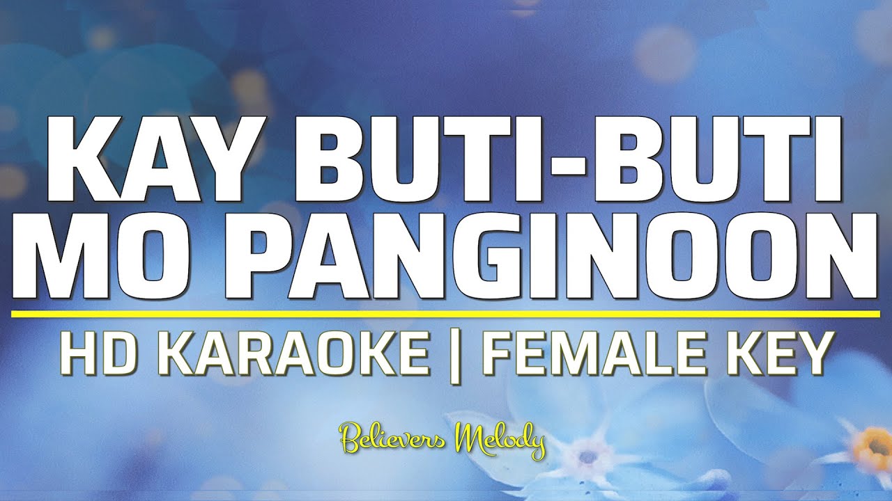 Kay Buti-buti Mo Panginoon / Mabuting Diyos | KARAOKE - Female Key ...