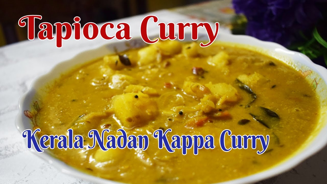TAPIOCA CURRY -KERALA STYLE NADAN KAPPA CURRY | CURRY FOR APPAM, POORI ...