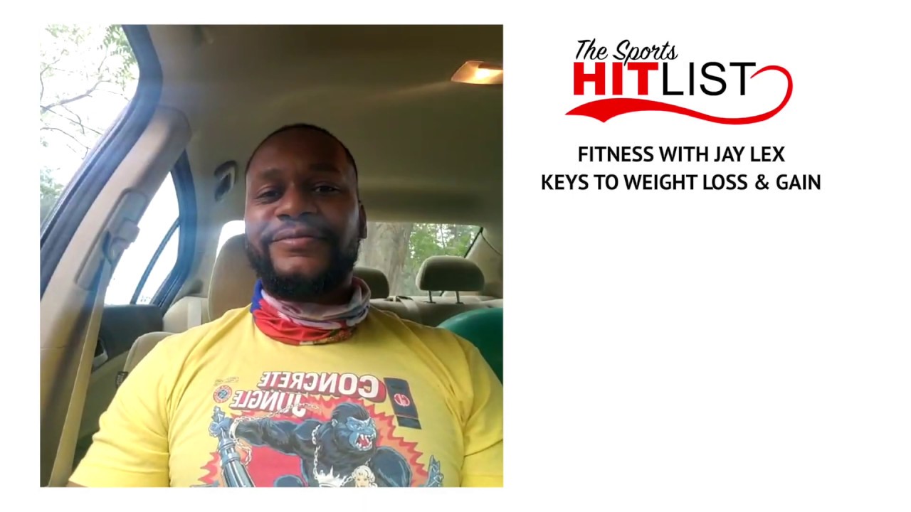 Fitness with Jay Lex: Keys to Weight Loss and Gain - YouTube