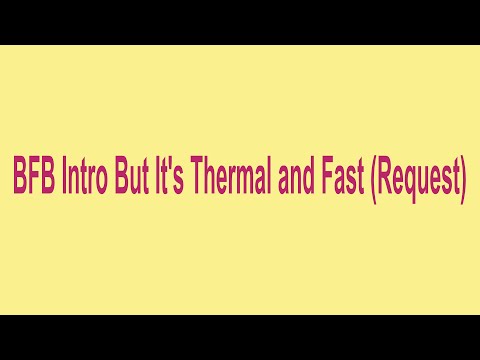 BFB Intro But It's Thermal and Fast (Request) - YouTube