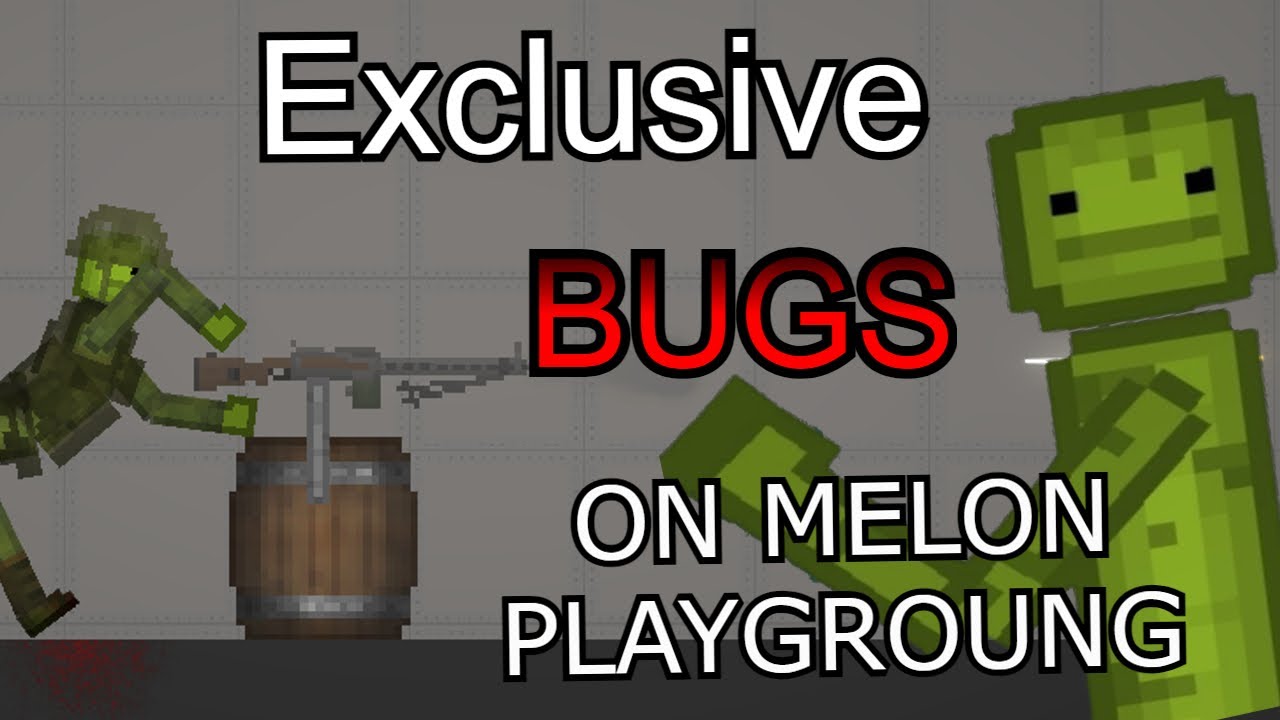 THESE BUGS BREAK THE GAME MELON PLAYGROUND - YouTube