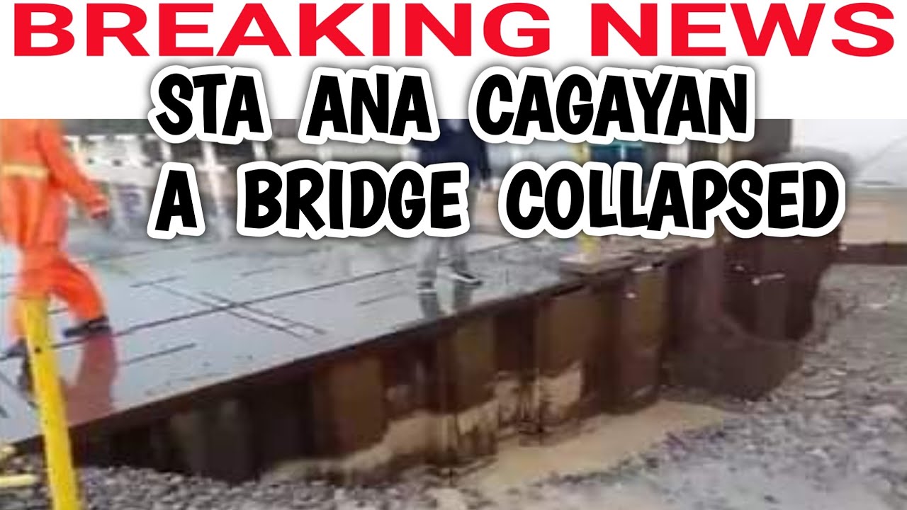 BREAKING NEWS STA ANA CAGAYAN A BRIDGE COLLAPSED - YouTube