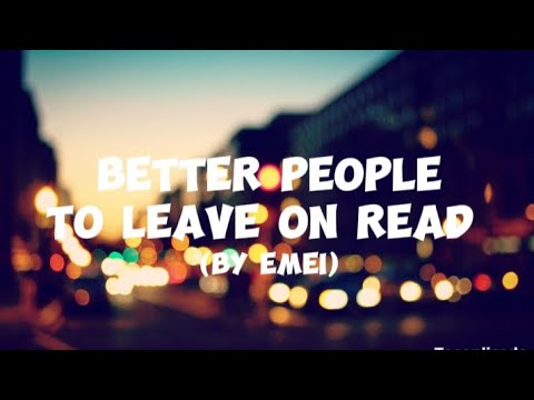 Better people to leave on read (by Emei) lyrics - YouTube