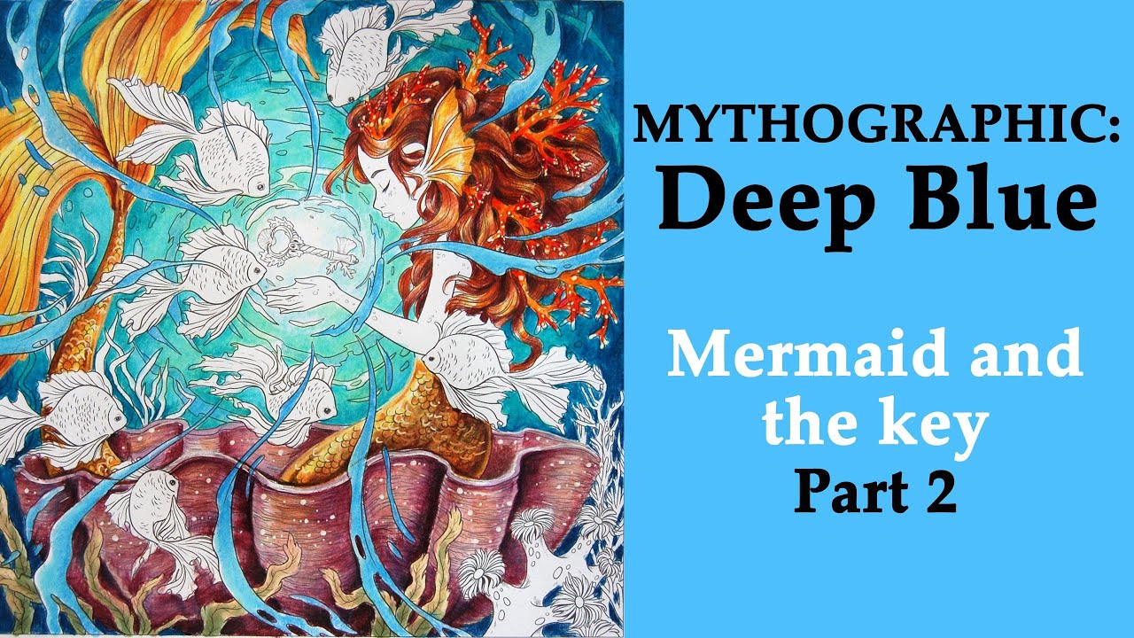 Mermaid and the key. Part 2 #Coloring in 'Mythographic. Deep Blue' with ...