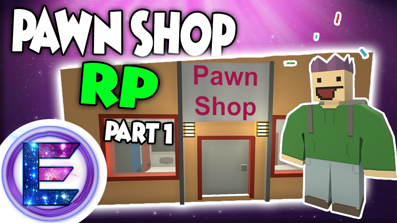 PAWN SHOP RP - Part 1 - Local trade in - Unturned roleplay - YouTube