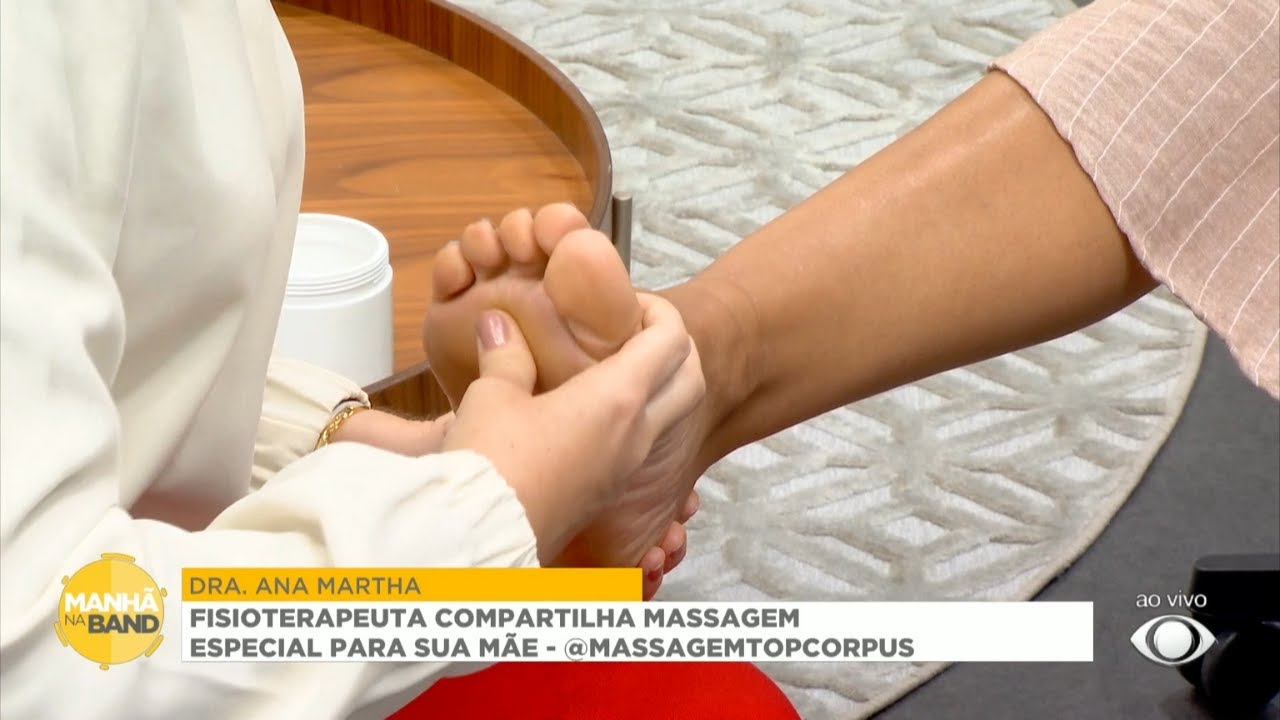 Massagem especial nos pés com a Dra. Ana Martha. TOP CORPUS |MANHÃ NA BAND - YouTube
