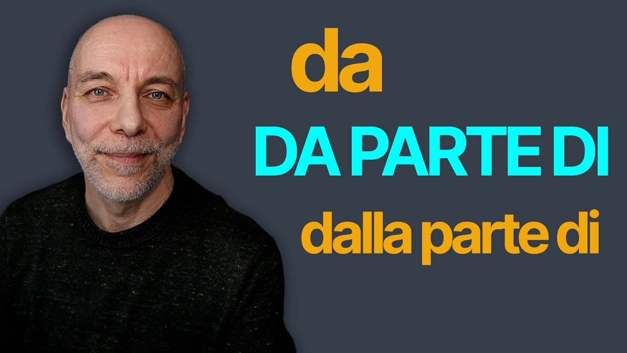 Come e quando si usa DA PARTE DI - YouTube