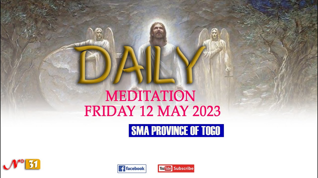 DAILY MEDITATION- FRIDAY, 12 MAY 2023 - YouTube