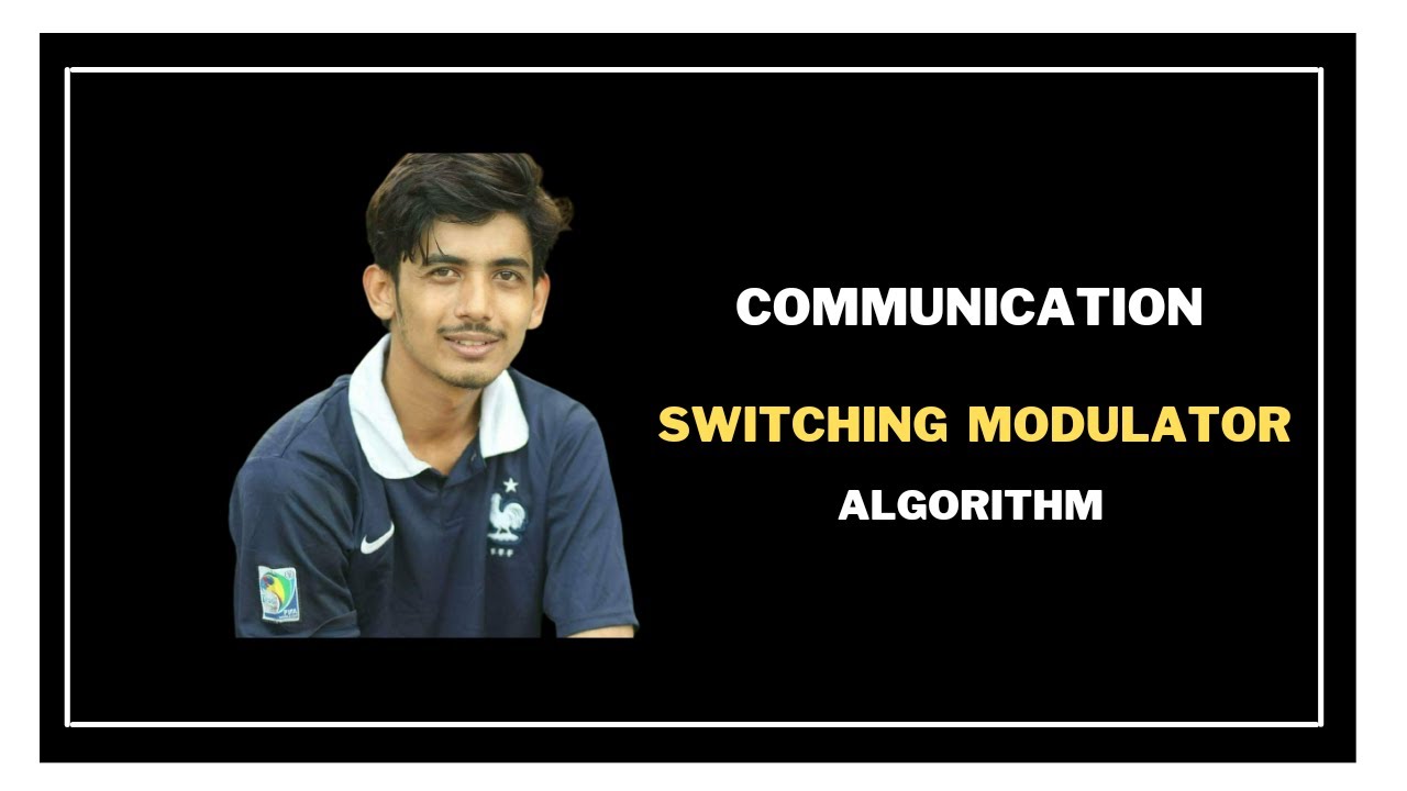 12. Switching Modulator in generation of Amplitude Modulation ...