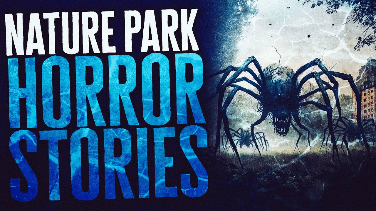 4 Scary Nature Park Horror Stories - YouTube