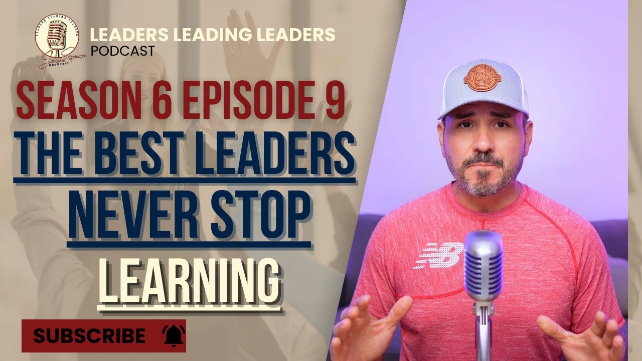 The Best Leaders Never Stop Learning - YouTube