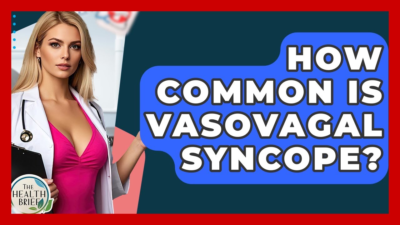 How Common Is Vasovagal Syncope? - The Health Brief - YouTube