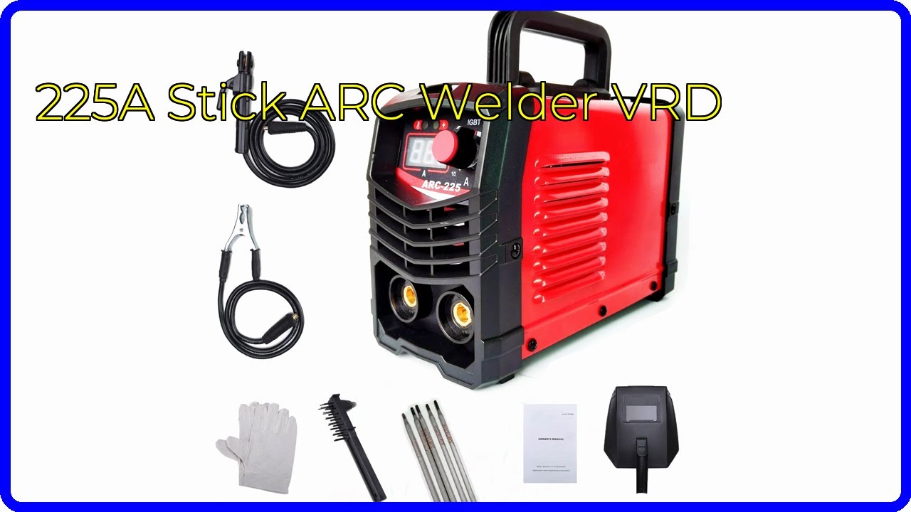 REVIEW (2024): 225A Stick ARC Welder VRD. ESSENTIAL details. - YouTube