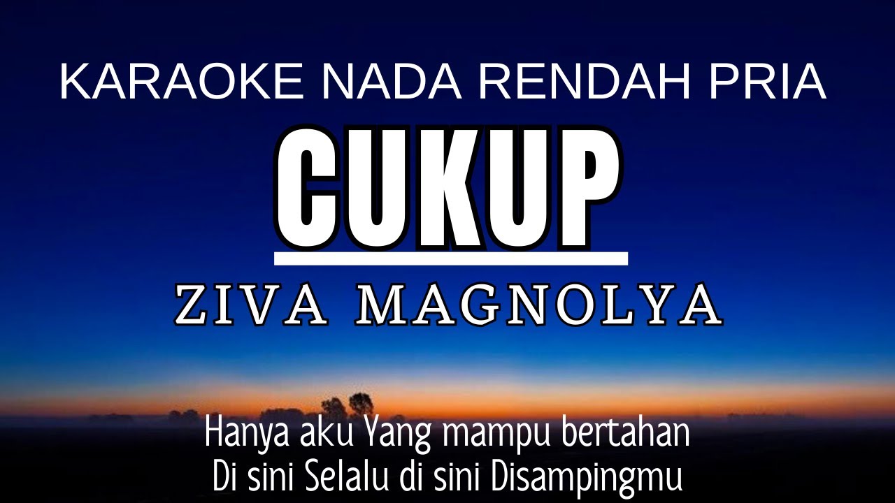Ziva Magnolya - Cukup (Karaoke Male Key Nada Rendah Pria +4) - YouTube