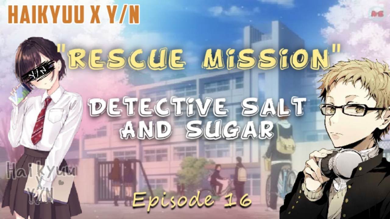 "Rescue Mission" Tsukishima x Y/N Series | Detective Salt & Sugar ...