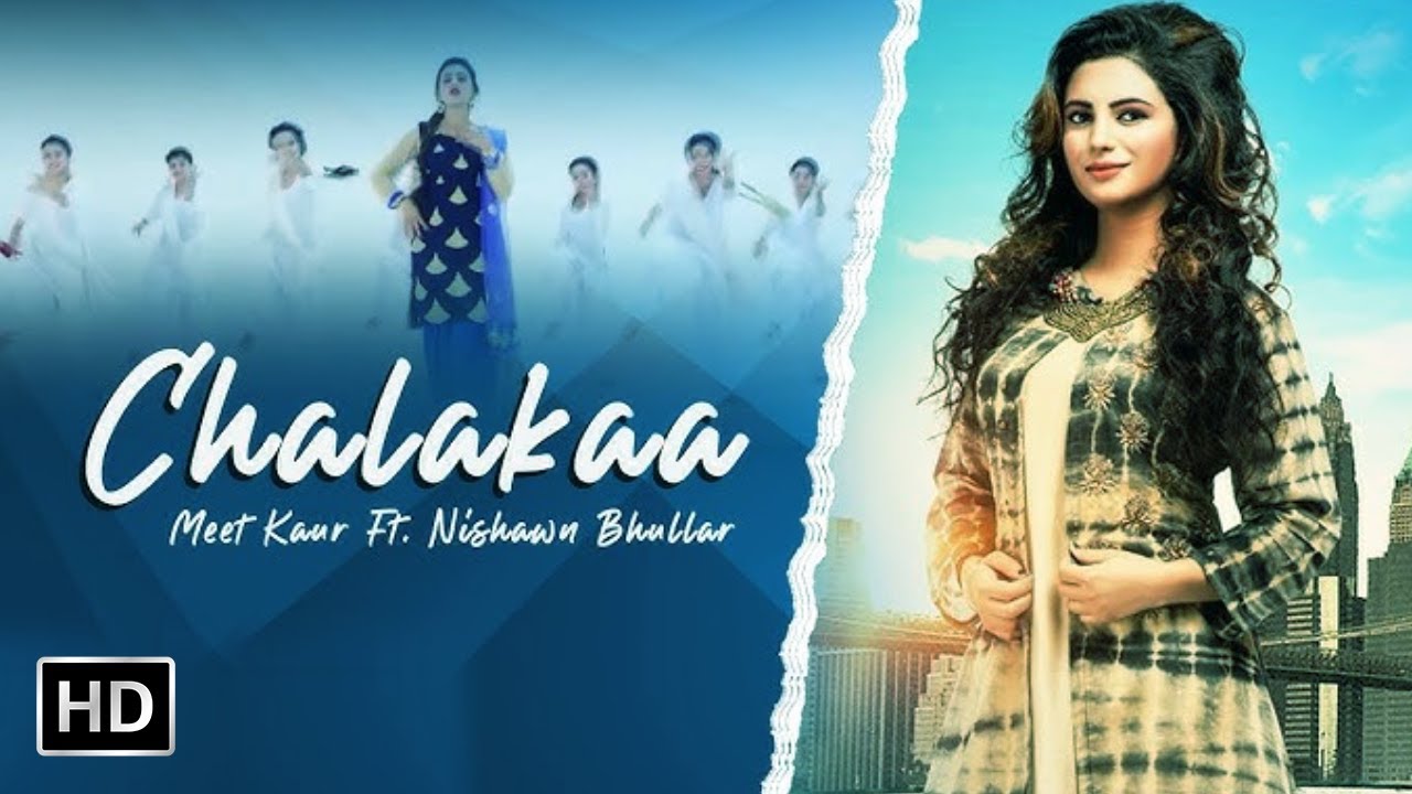 New Punjabi Song 2024 | Chalakaa | Meet Kaur Ft. Nishawn Bhullar ...