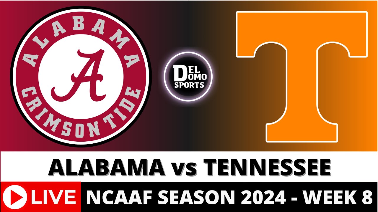 ALABAMA VS TENNESSEE LIVE 🏈 NCAAF COLLEGE FOOTBALL Play-by-Play - WEEK ...