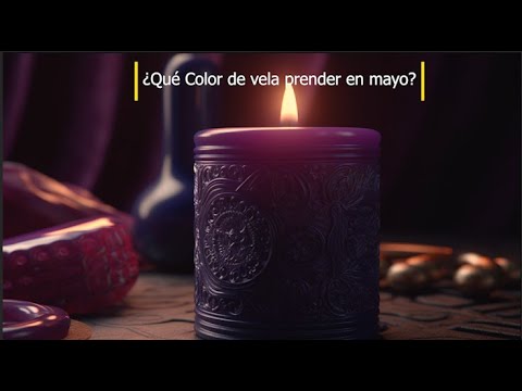 ¿Qué color de vela prender en el mes de mayo? - YouTube