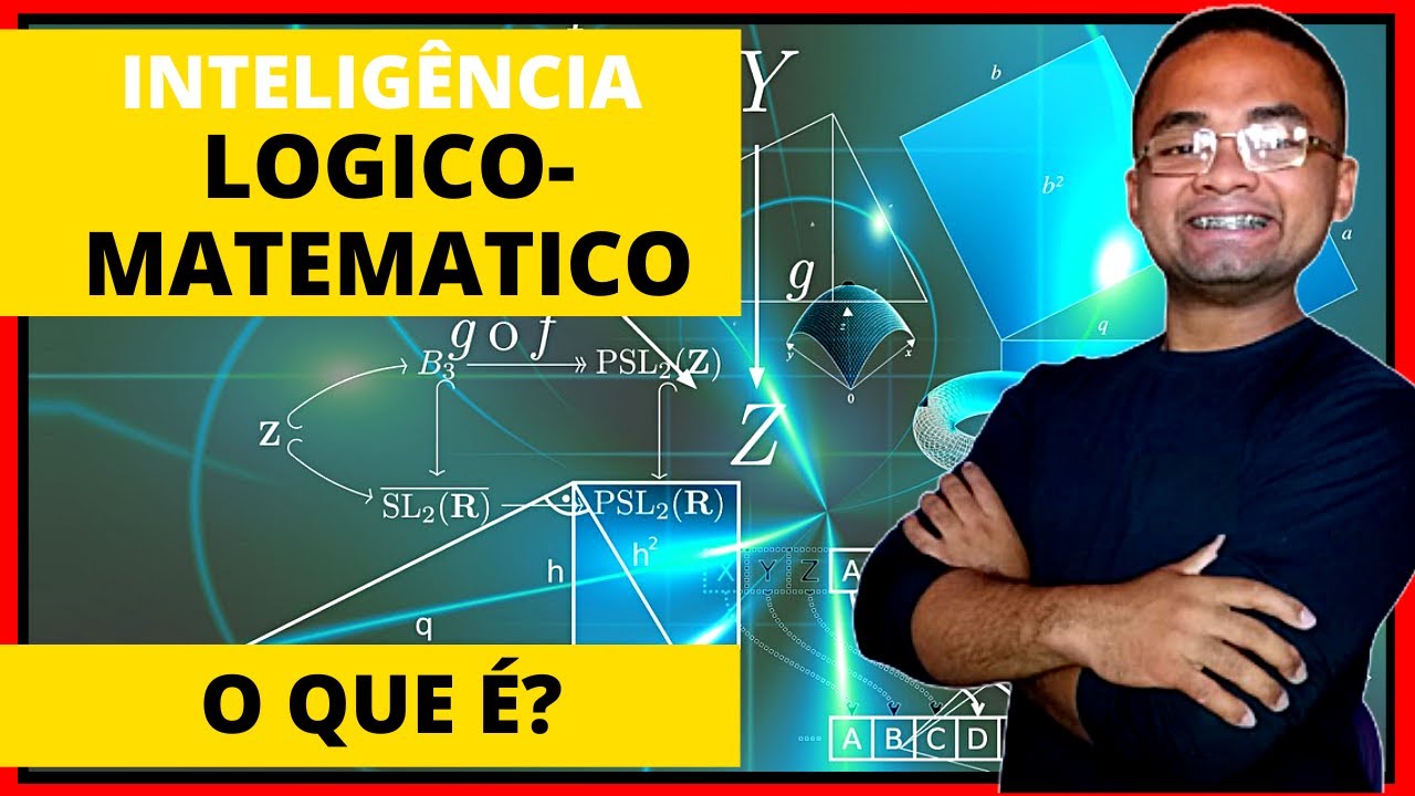O que é a Inteligência LOGICO MATEMATICA? INTELIGENCIAS MULTIPLAS ...