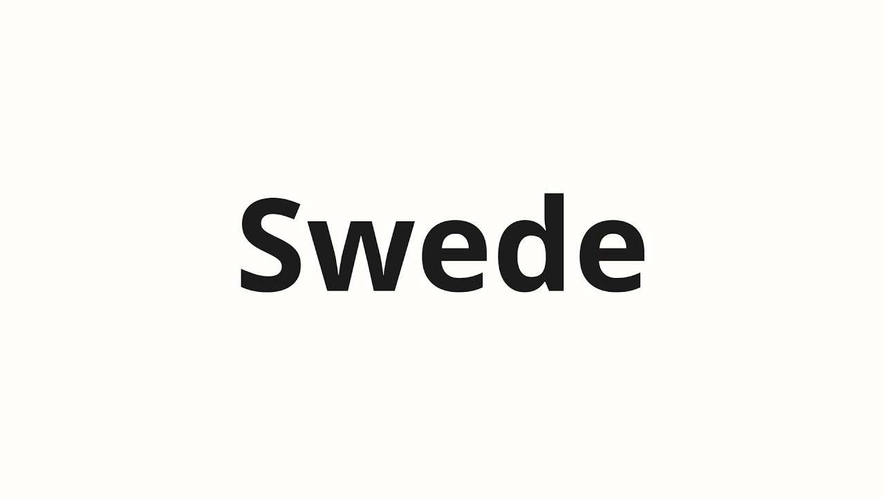 How to pronounce Swede - YouTube