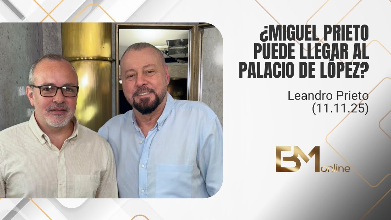 ¿Miguel Prieto puede llegar al Palacio de López? – Leandro Prieto (11. ...