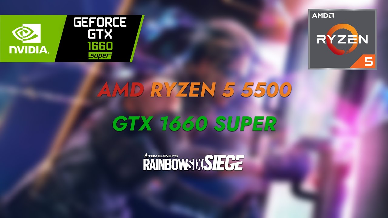 Rainbow Six Siege | AMD Ryzen 5 5500 | GTX 1660 Super | Rainbow Six ...